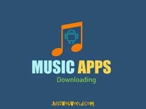 Top 10 Best Free Music Downloading Apps For Android – Justwebworld
