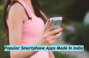 Top 100+ Popular Smartphone Apps Made In India - JustWebWorld