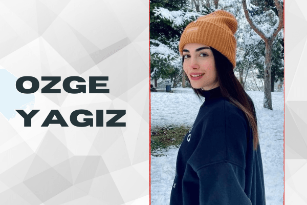 Ozge Yagiz: 위키, 전기, 나이, 가족, 경력, 관계, 순자산 등