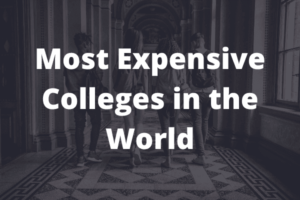 The 15 Most Expensive Colleges in the World