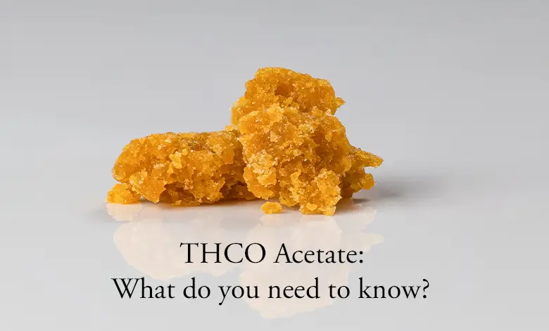 THCO Acetate: What Do You Need To Know?