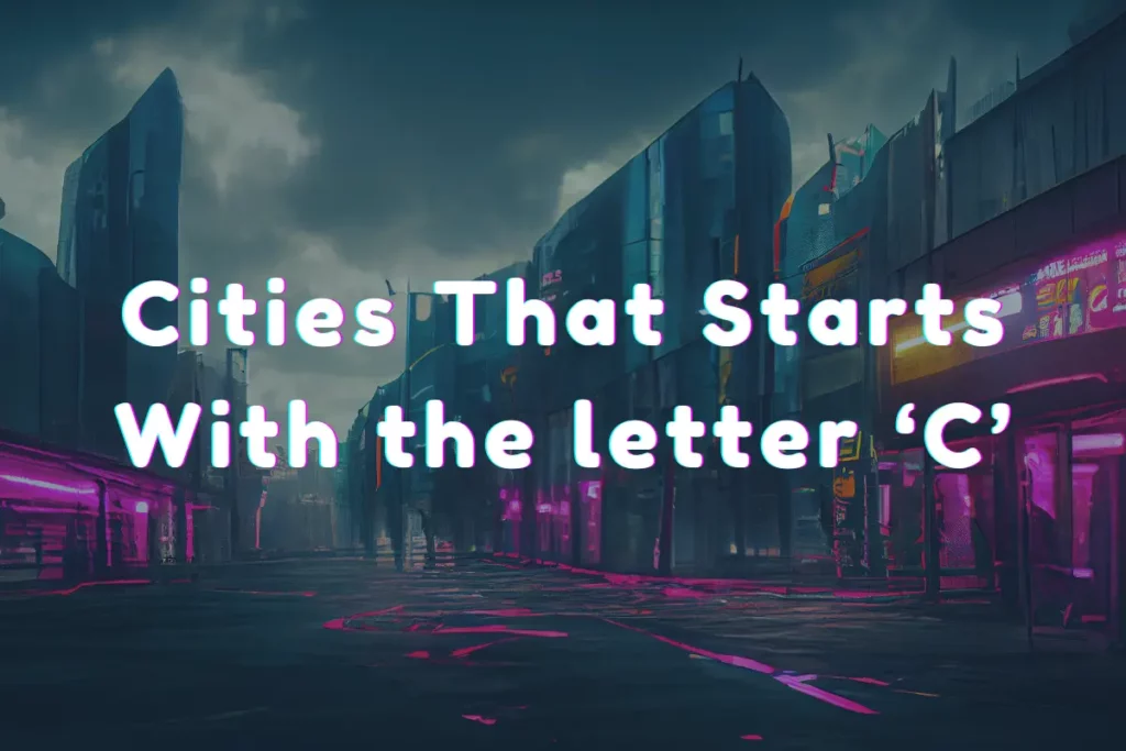 Bucket List Destinations: Must-See Cities That Start With C